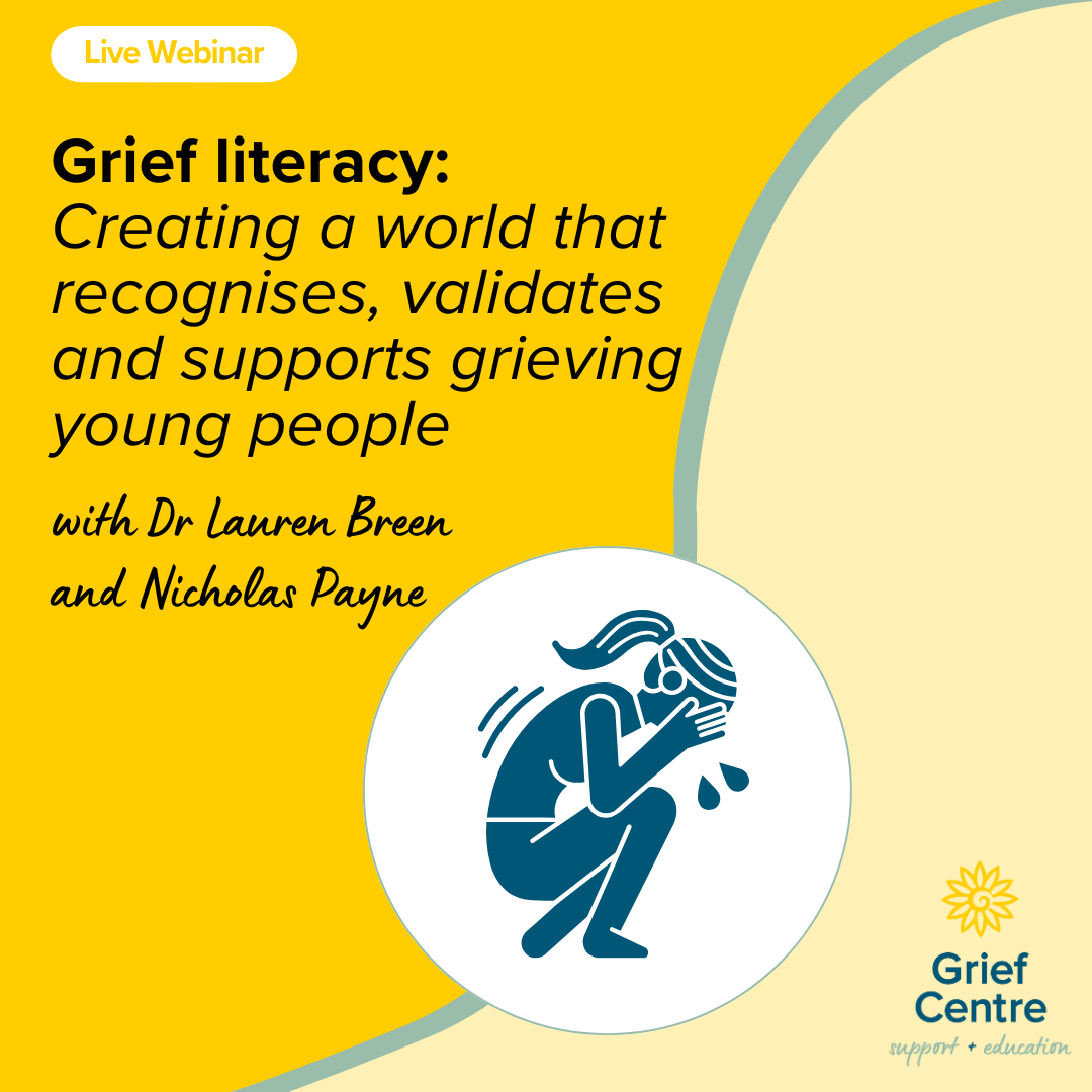 LIVE WEBINAR | Grief literacy: Creating a world that recognises ...